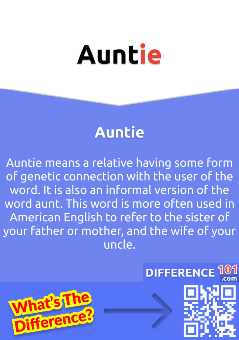 Aunty vs Auntie: 4 Key Differences To Know, Pros & Cons | Difference 101