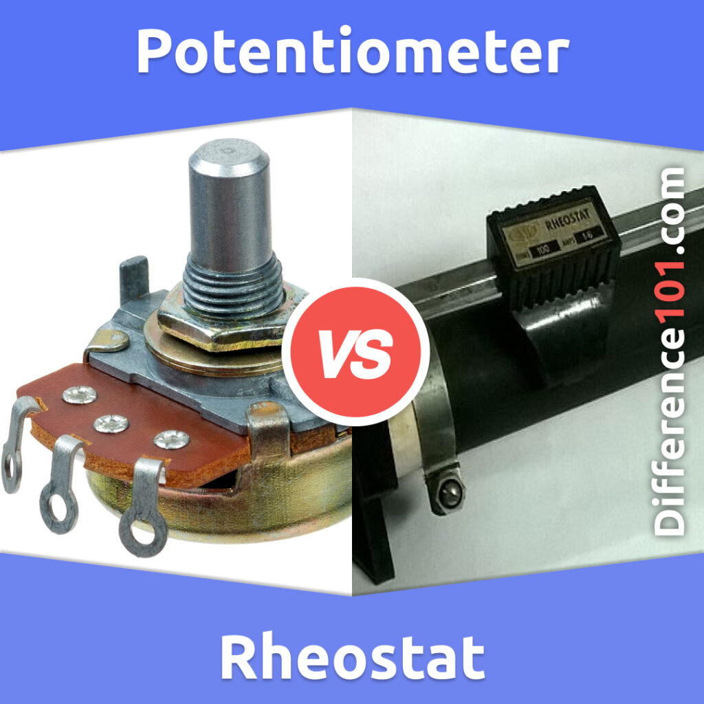 Potentiometer Vs Rheostat 10 Key Differences Definition Similarities Difference 101