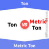 Ton vs. Metric Ton: 5 Key Differences, Pros & Cons, Similarities ...